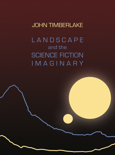 Review of Timberlake’s Landscape and the Science Fiction Imaginary ...